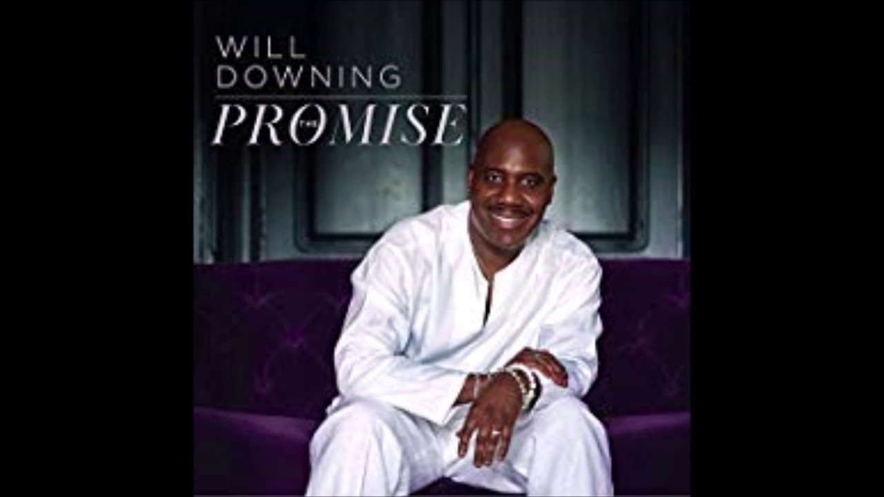 Will Downing What Would I Do - YouTube