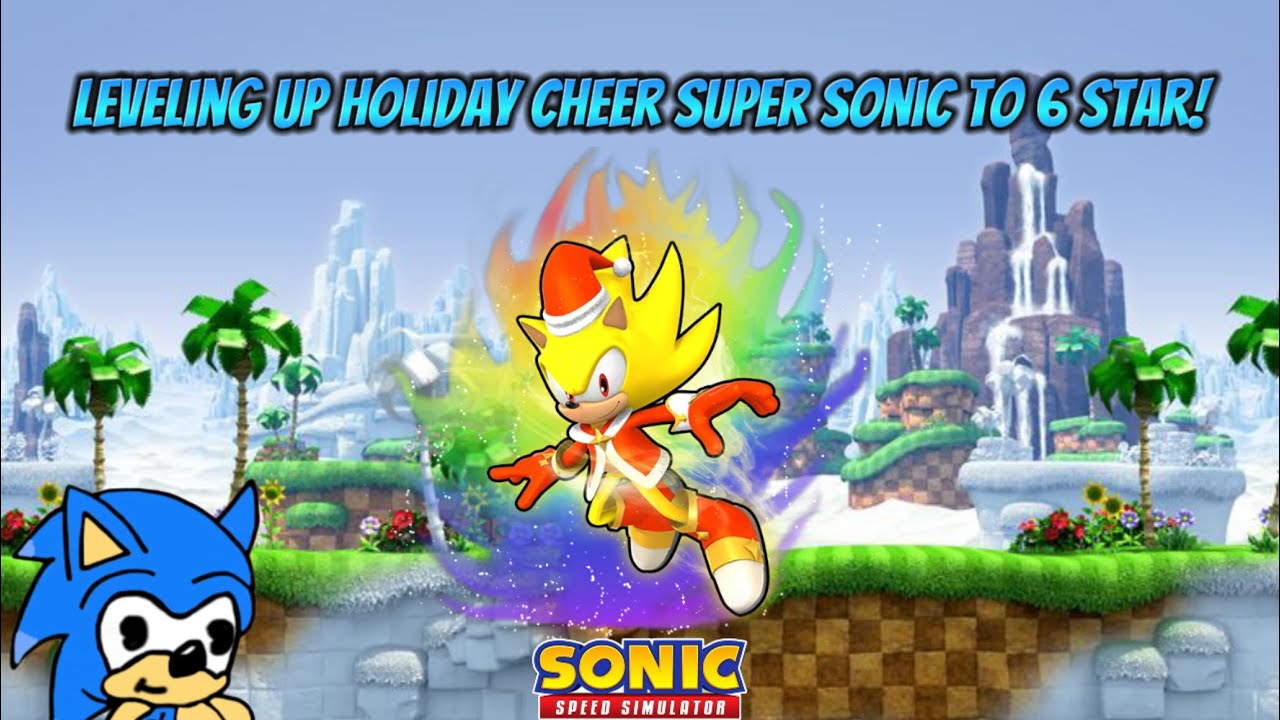 Leveling Up Holiday Cheer Super Sonic To 6 Star! | Sonic Speed ...