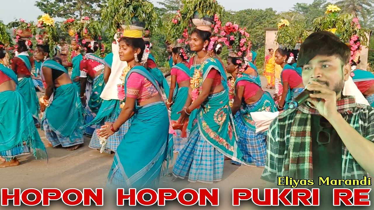 Hopon Hopon Pukri Re | Eliyas Marandi | New Santali Dasai Song Video ...