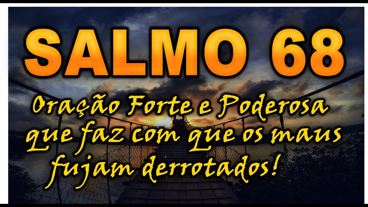 ((🔴)) SALMO 68 ORAÇÃO FORTE E PODEROSA QUE FAZ COM OS MAUS FUJAM ...