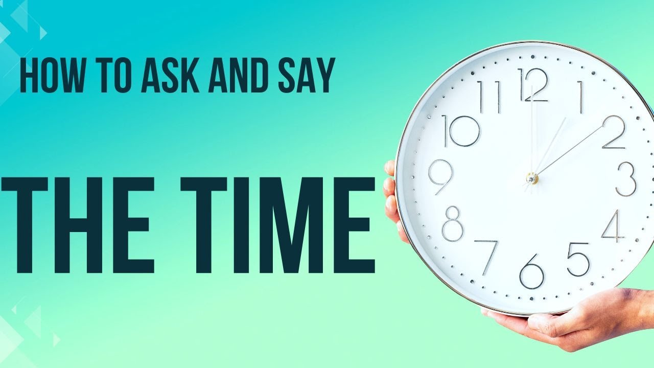 How to Ask and Say the Time in English - YouTube
