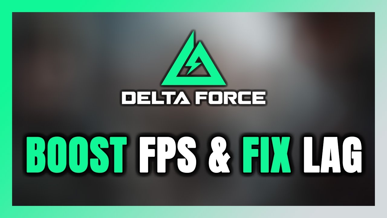 How to BOOST FPS and FIX LAG in Delta Force! Optimization Guide - YouTube
