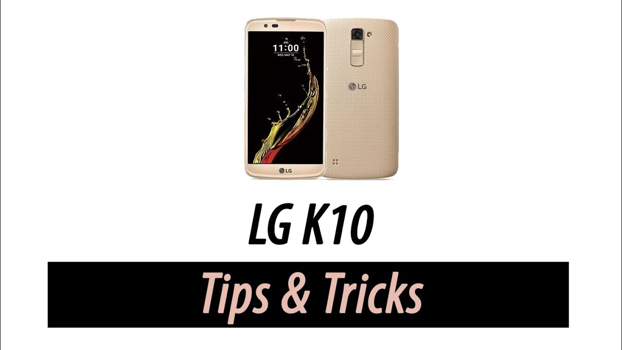 LG K10 | Tips and Tricks - YouTube