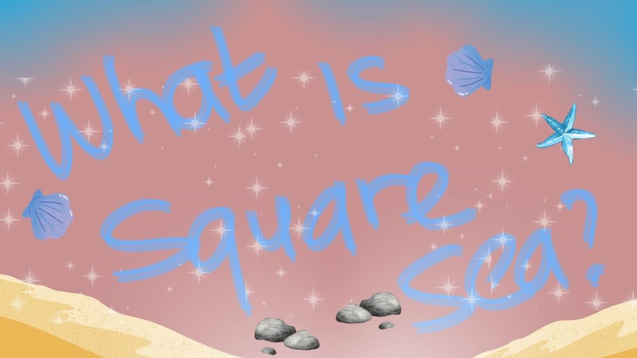 "What is square sea?" Presented by Novika S. R - YouTube