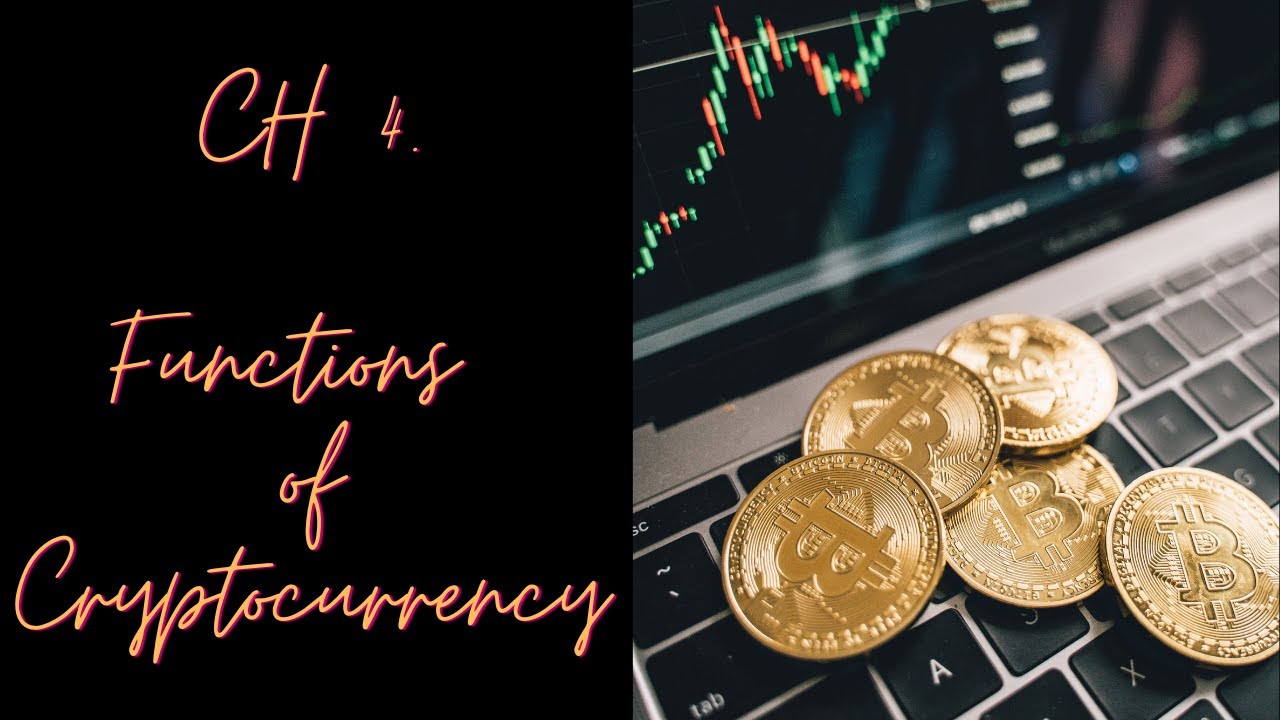 CH.4: Functions of Cryptocurrency: How It Works, Why It's Important ...