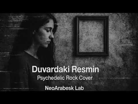 Duvardaki Resmin – Psychedelic Rock Cover | NeoArabesk Lab