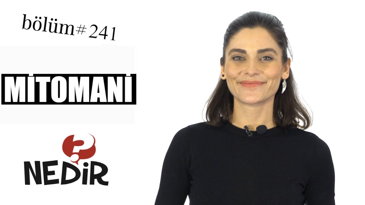 Mitomani Nedir? - YouTube