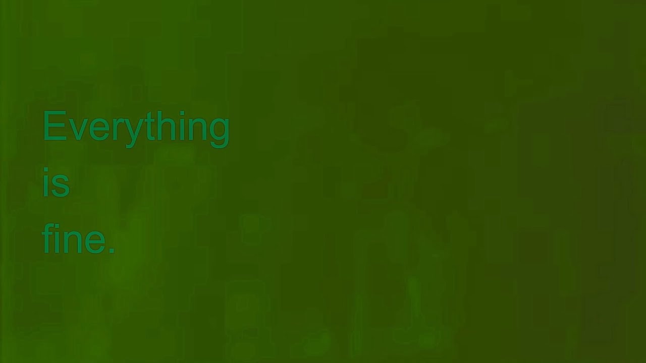 Everything is fine - YouTube