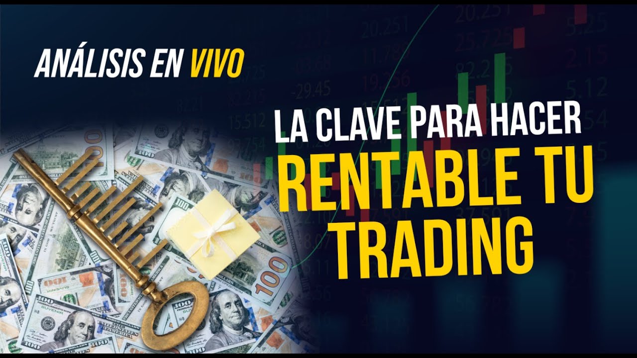 La clave para hacer RENTABLE tu TRADING - YouTube