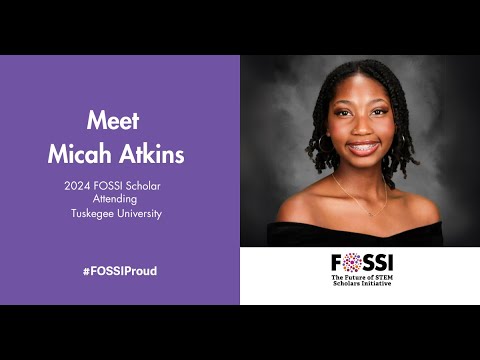 2024 FOSSI Scholar, Micah Atkins, Discusses the Importance of a STEM ...
