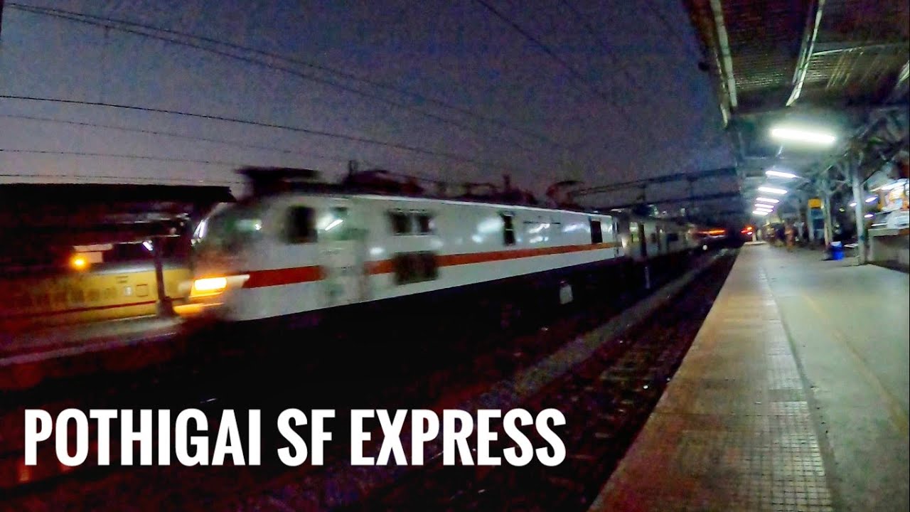 SENGOTTAI CHENNAI EGMORE POTHIGAI SF EXPRESS | INDIAN RAILWAYS - YouTube