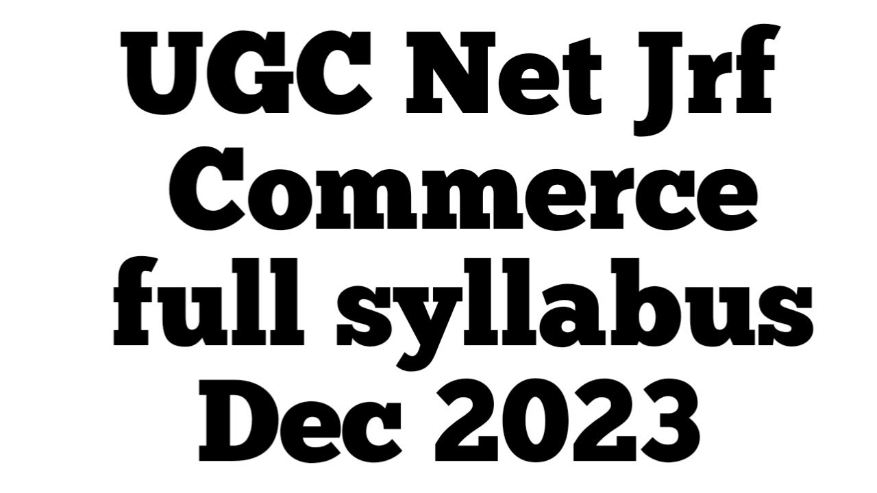 UGC Net Jrf |UGC Net commerce full syllabus||Ugc Net syllabus paper 2 ...