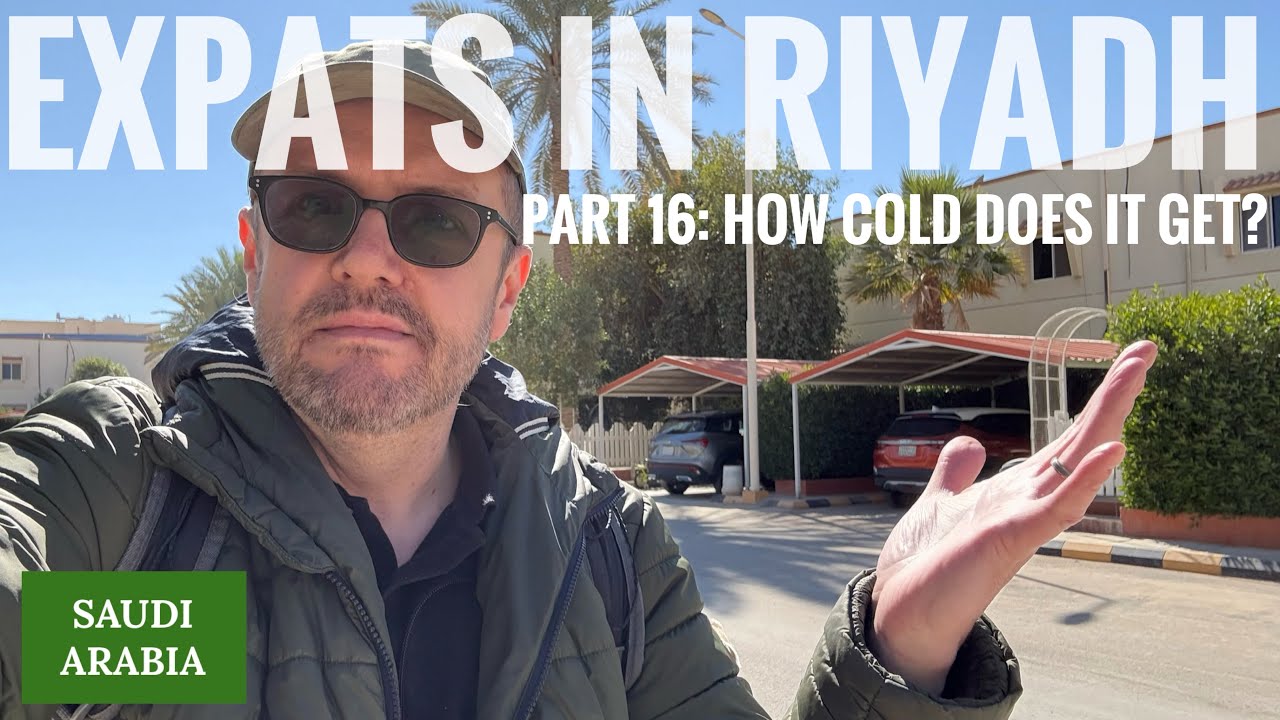 Expats in Riyadh Part 16: How cold does it get? - YouTube