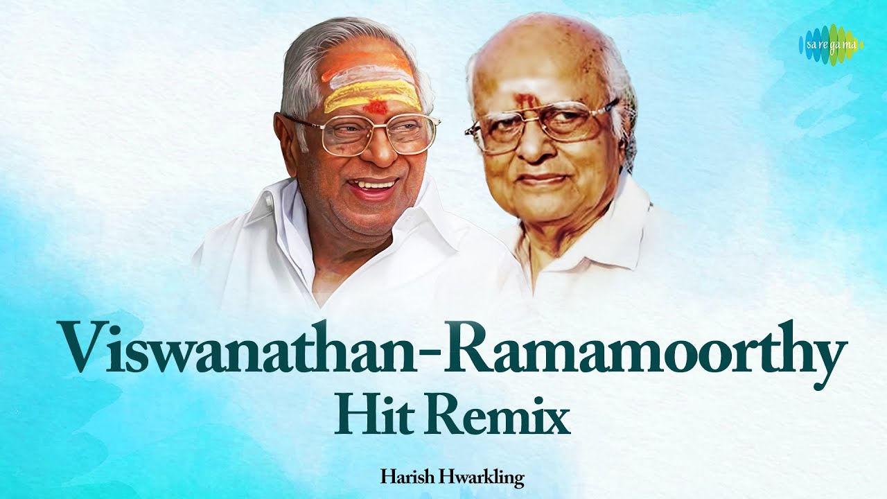 Viswanathan-Ramamoorthy Hit Remix | Harish Hwarkling | Malarndhum ...