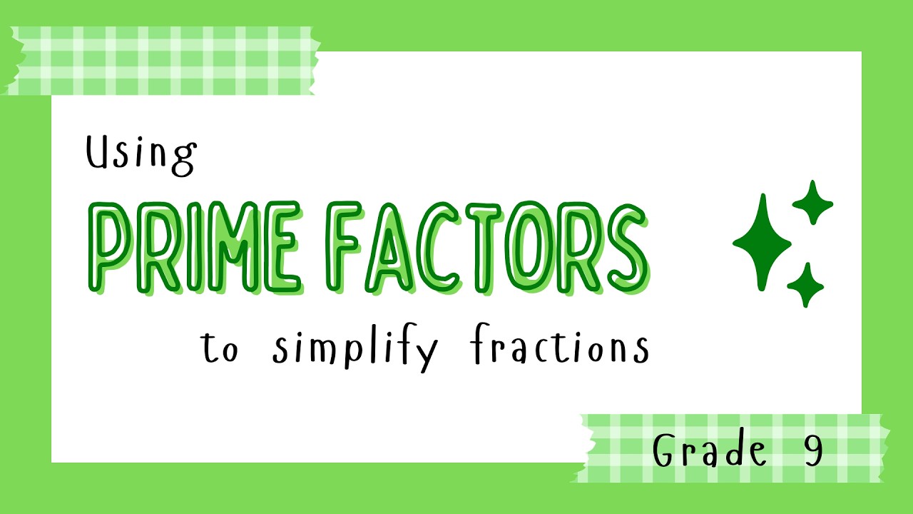 Grade 9: Using prime factors to simplify fractions - YouTube
