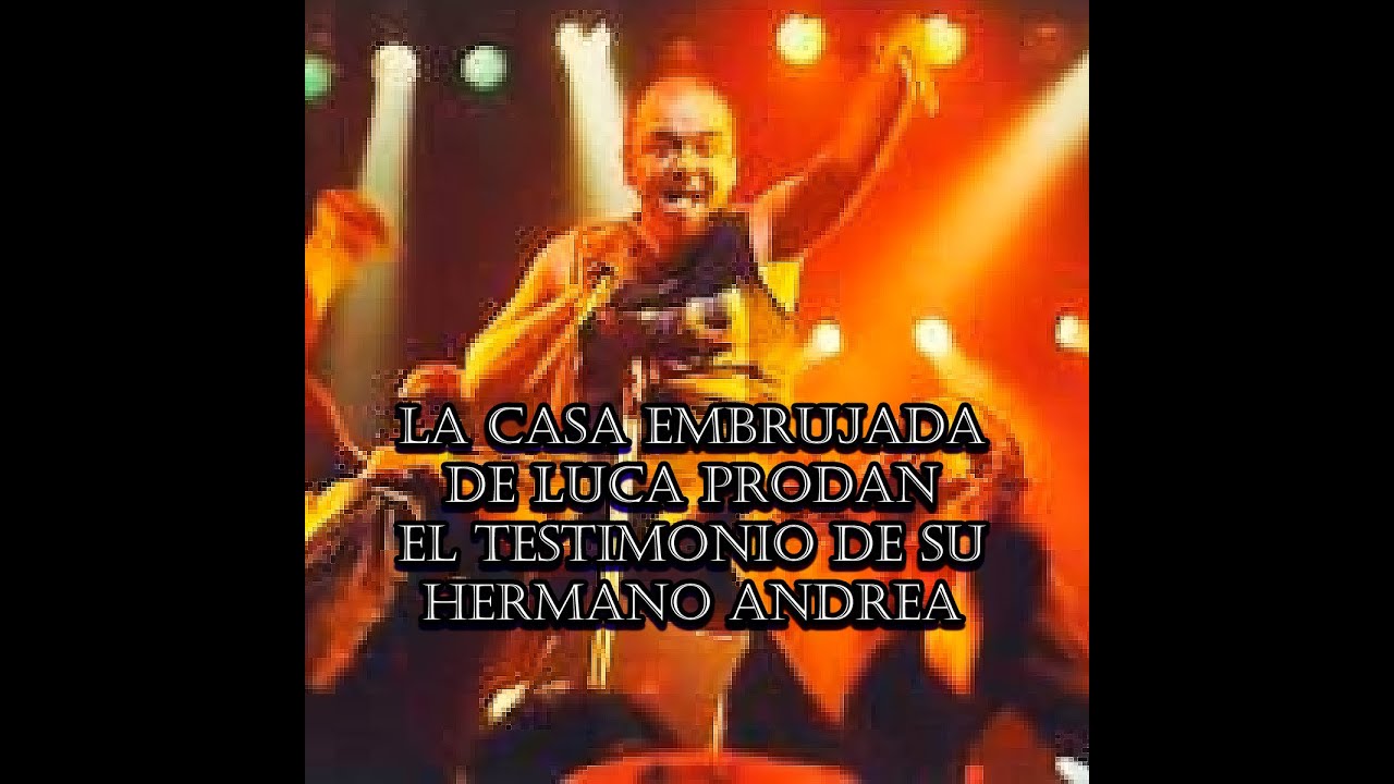 La Casa Embrujada de Luca Prodan| El Testimonio de Andrea Prodan - YouTube