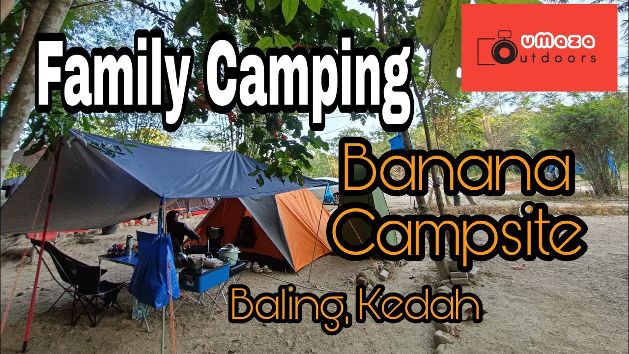 EP9 | Family Camping | Mesti Cuba, Anda Takkan PISHANG | Banana ...