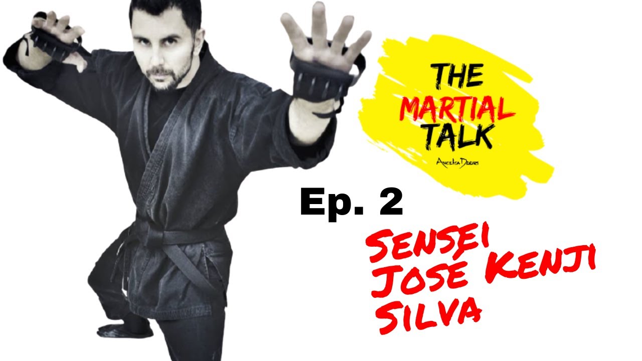 THE MARTIAL TALK // EP. 2: Sensei José Kenji Silva 🥋 - YouTube