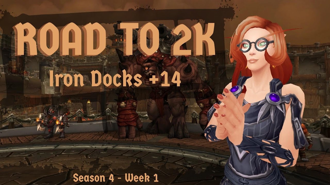 World of Warcraft - Season 4 - M+ Key- Iron Docks 14 - YouTube