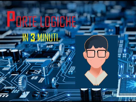 PORTE LOGICHE - Come funzionano le porte logiche?! In 3 minuti! - YouTube