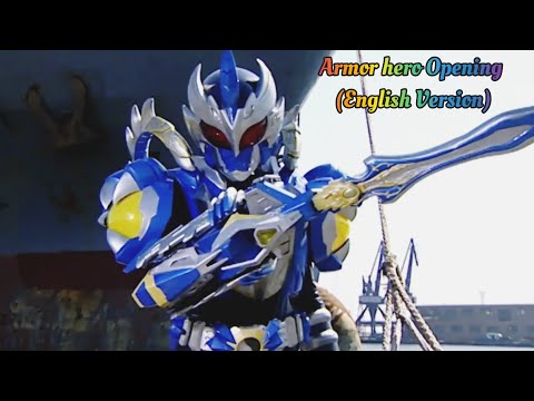 Khải Giáp Dũng Sĩ | Armor Hero Opening (English Version) | Khải Giáp Dũng Sĩ Quang Ảnh Truyền Thuyết