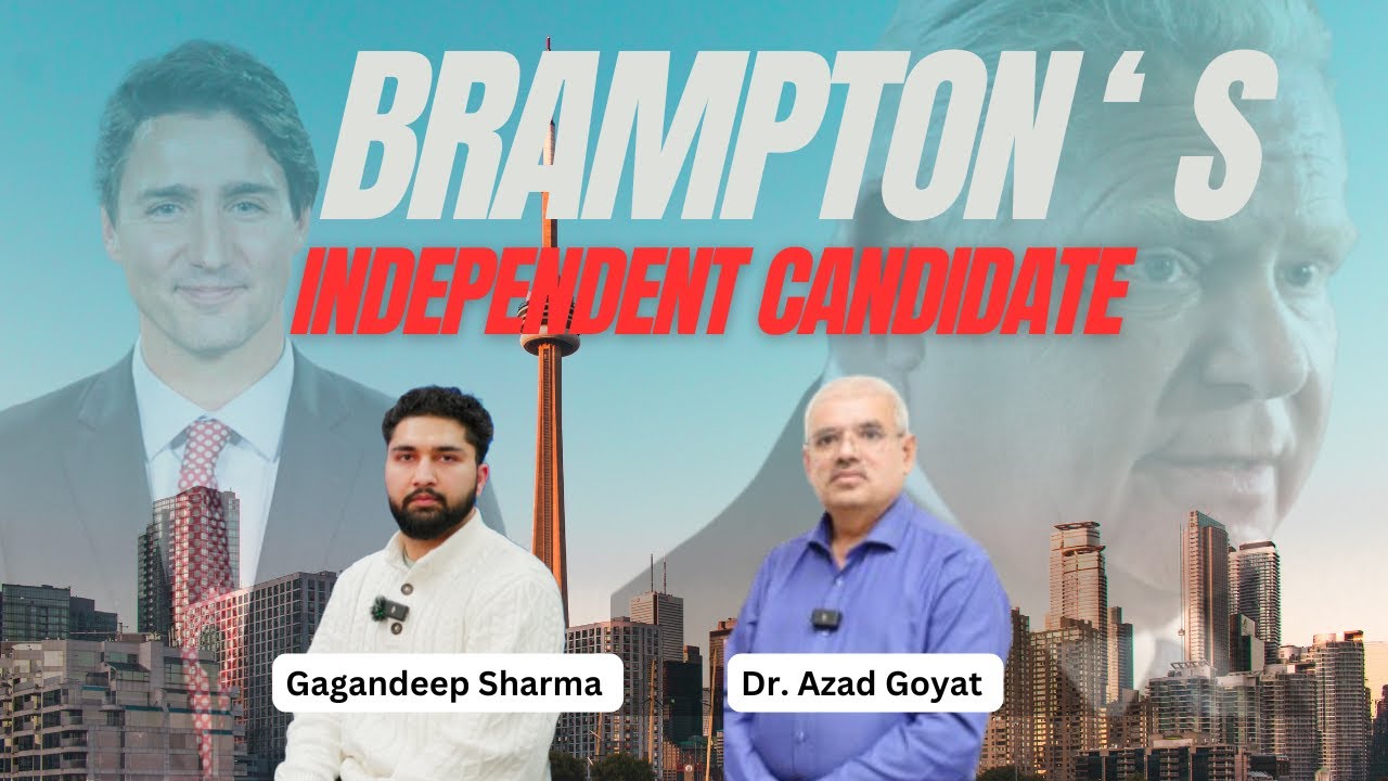 Dr. Azad Goyat / PhD / Ontario Elections / Independent Candidate / Doug ...