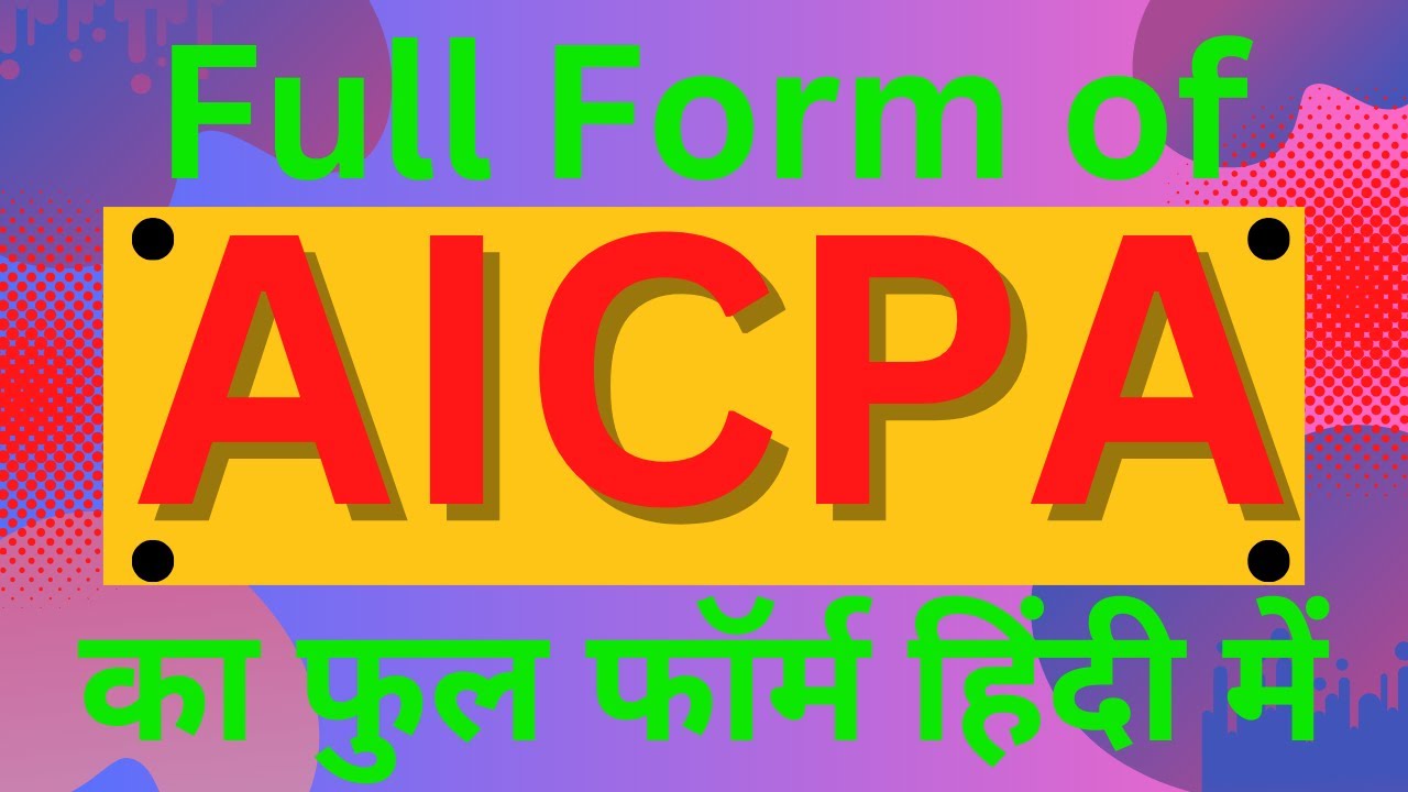 AICPAfullform,full formofAICPA,AICPAका फुल फॉर्म हिंदी में, What is ...