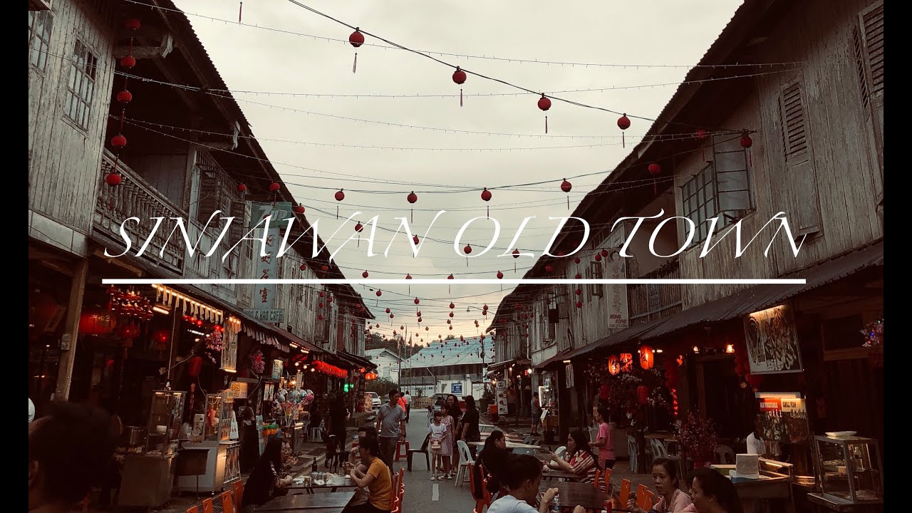SINIAWAN OLD TOWN ⎮ KUCHING - YouTube
