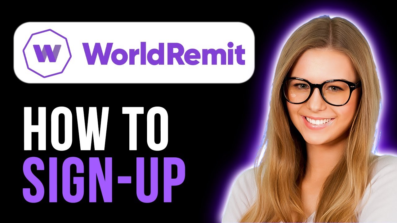 How To Sign Up Worldremit (Quick and Easy) - YouTube