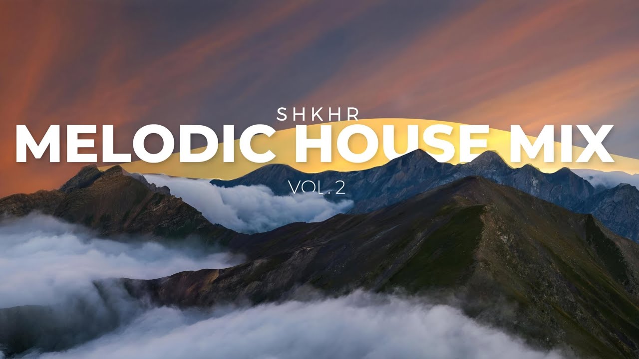 Melodic House Mix 2024 - Vol 2: Sunset Chill Progressive | Le Youth ...