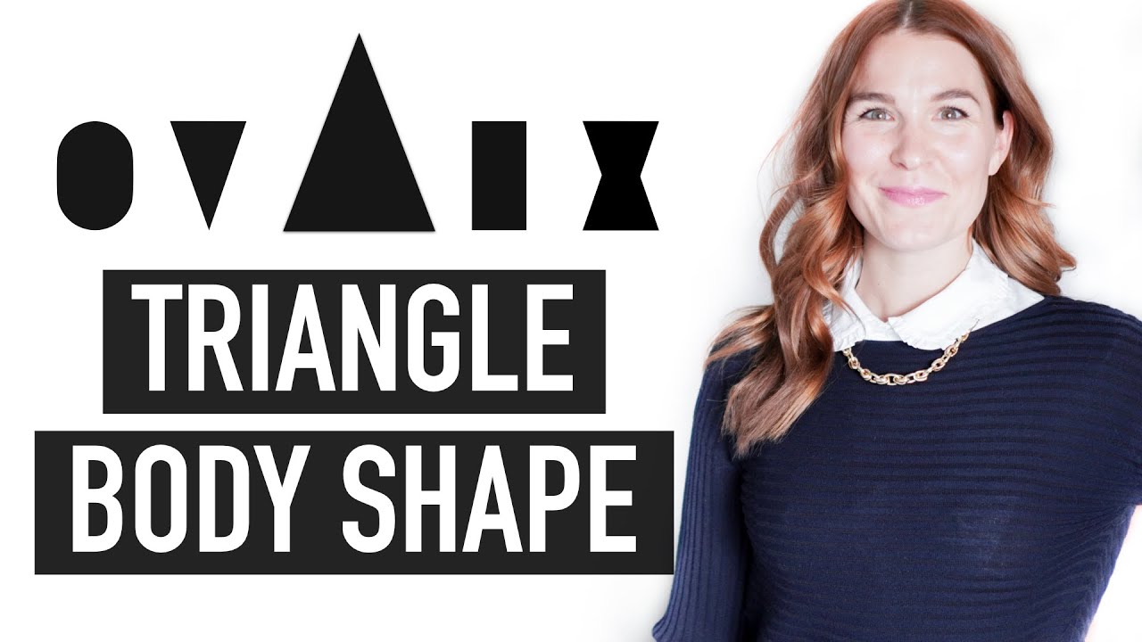HOW TO DRESS YOUR TRIANGLE BODY SHAPE - YouTube