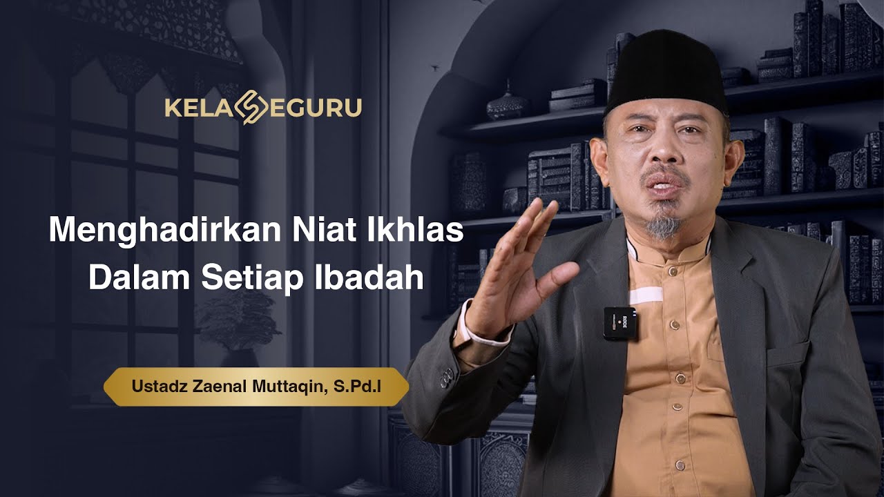 BAGAIMANA CARA IKHLAS DALAM BER-IBADAH?? SIMAK PENJELASANNYA!! - YouTube