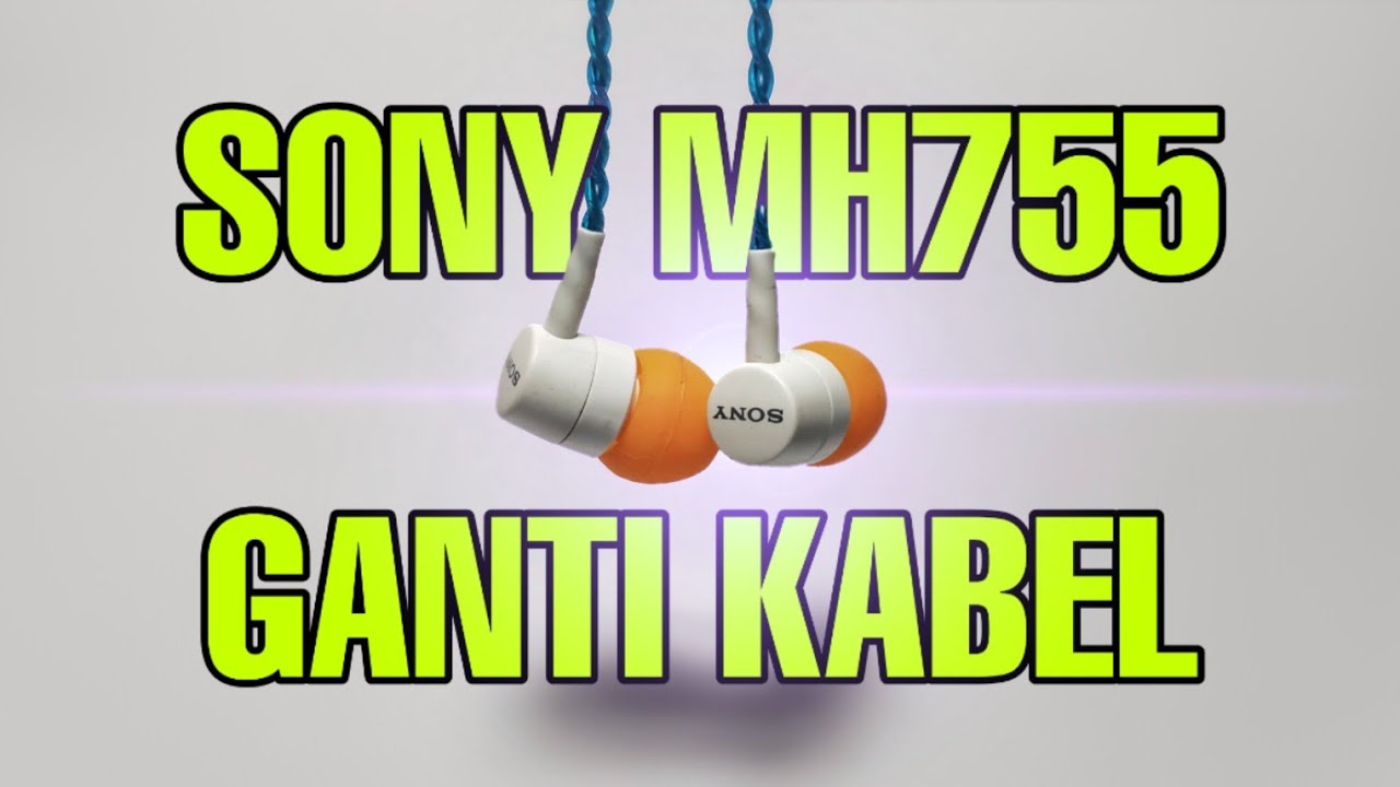 Recable earphone Sony MH755 - YouTube