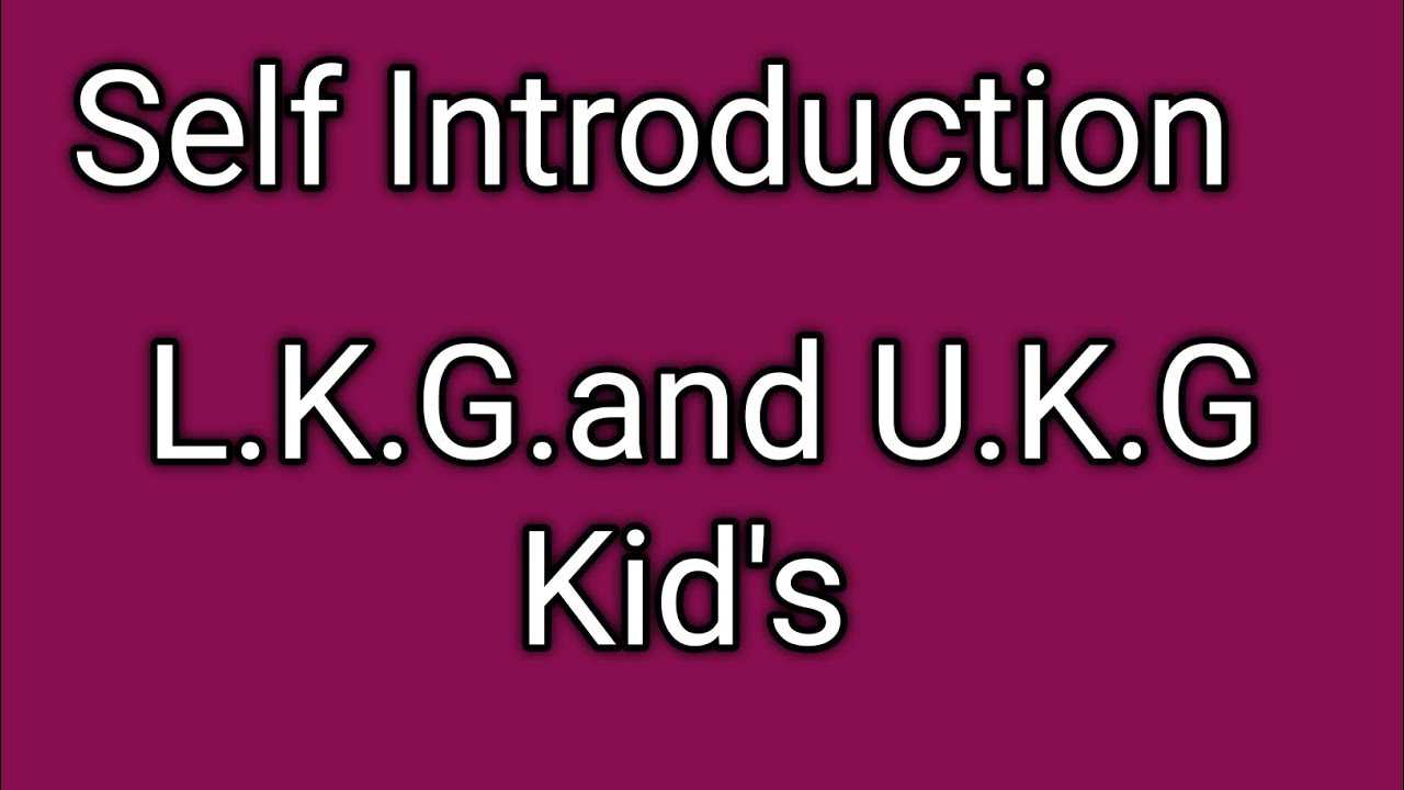 Self Introduction for l.k.g.and u k.g. class,it will helpful for your ...