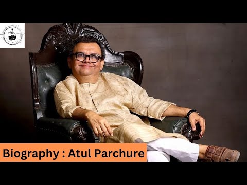 Atul Parchure Biography | अतुल परचुरे यांचा जीवनप्रवास | #atulparchure ...