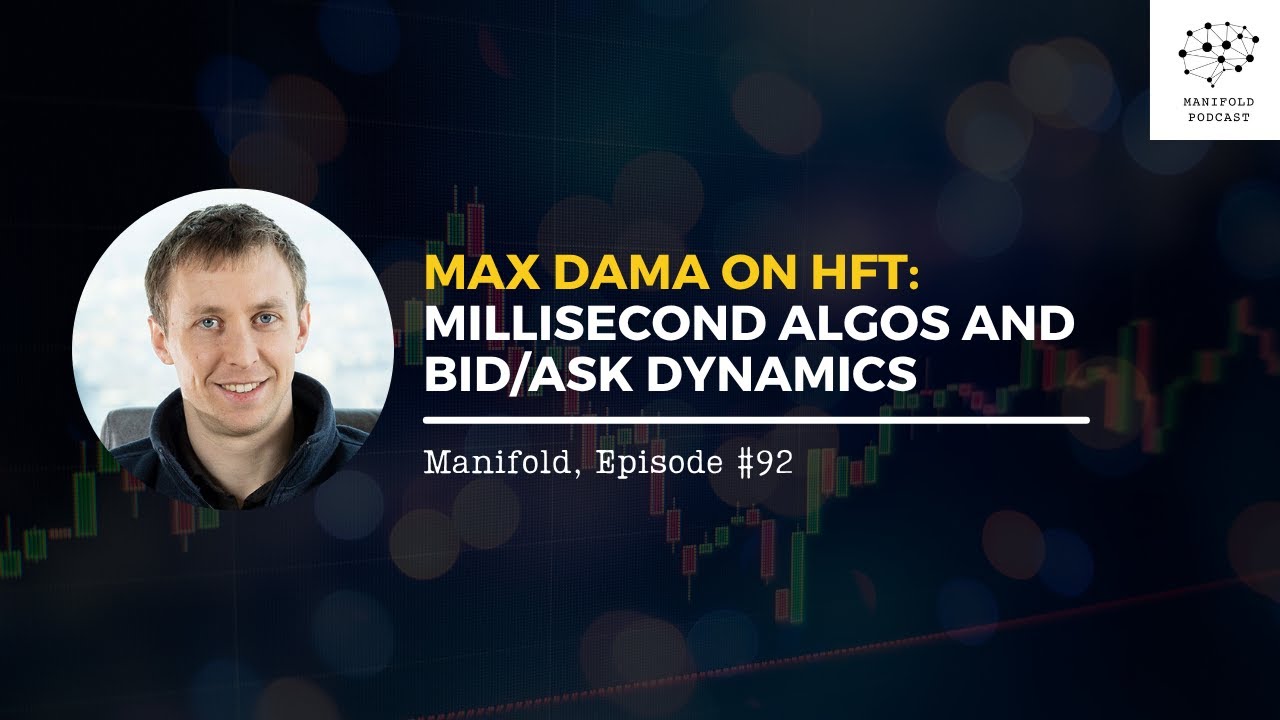 Max Dama on HFT: Millisecond Algos and Bid/Ask Dynamics — #92 - YouTube