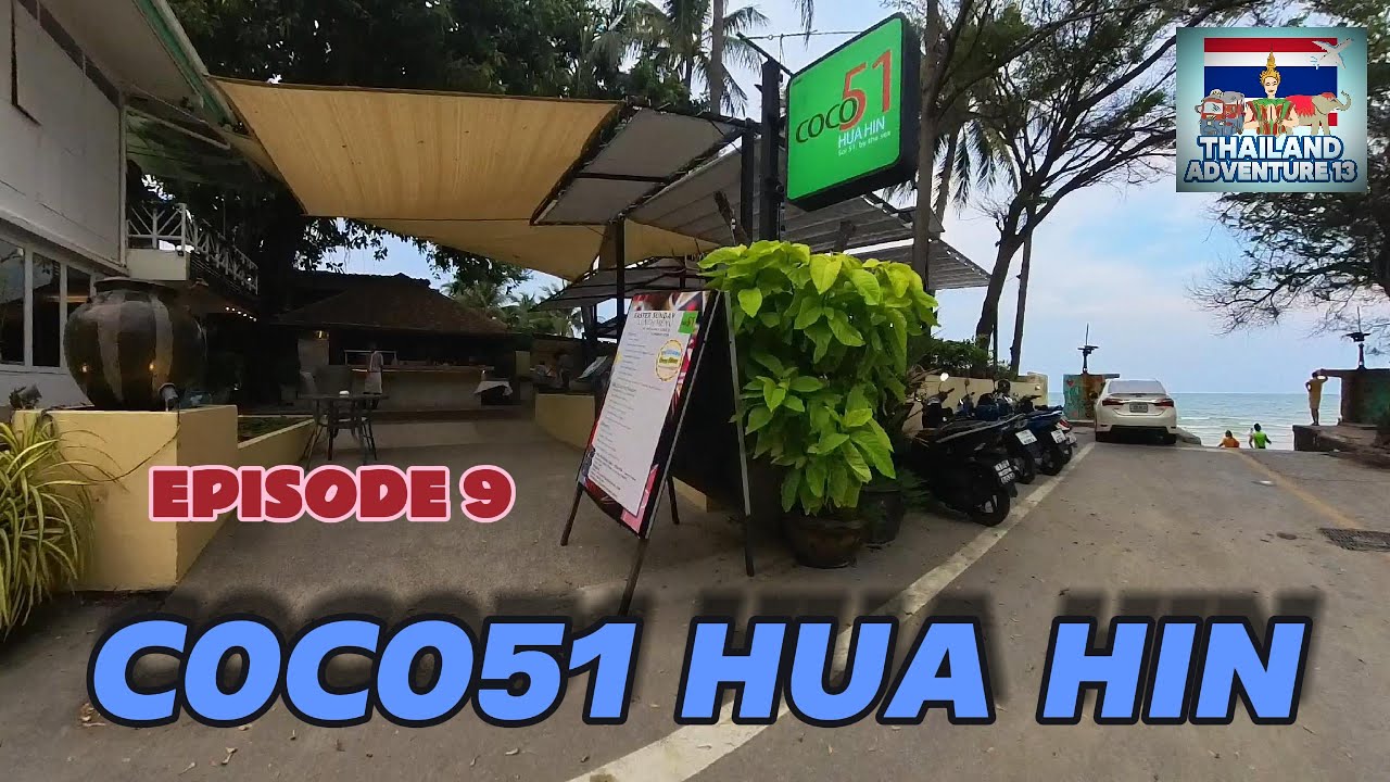 Coco51 on Soi 51 Hua Hin | Episode 9 | Thailand Adventure 13 - YouTube