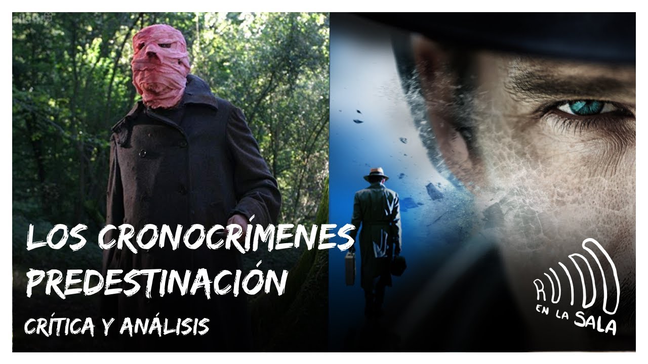 Los Cronocrímenes y Predestinación | Crítica y análisis | Viajes en el ...