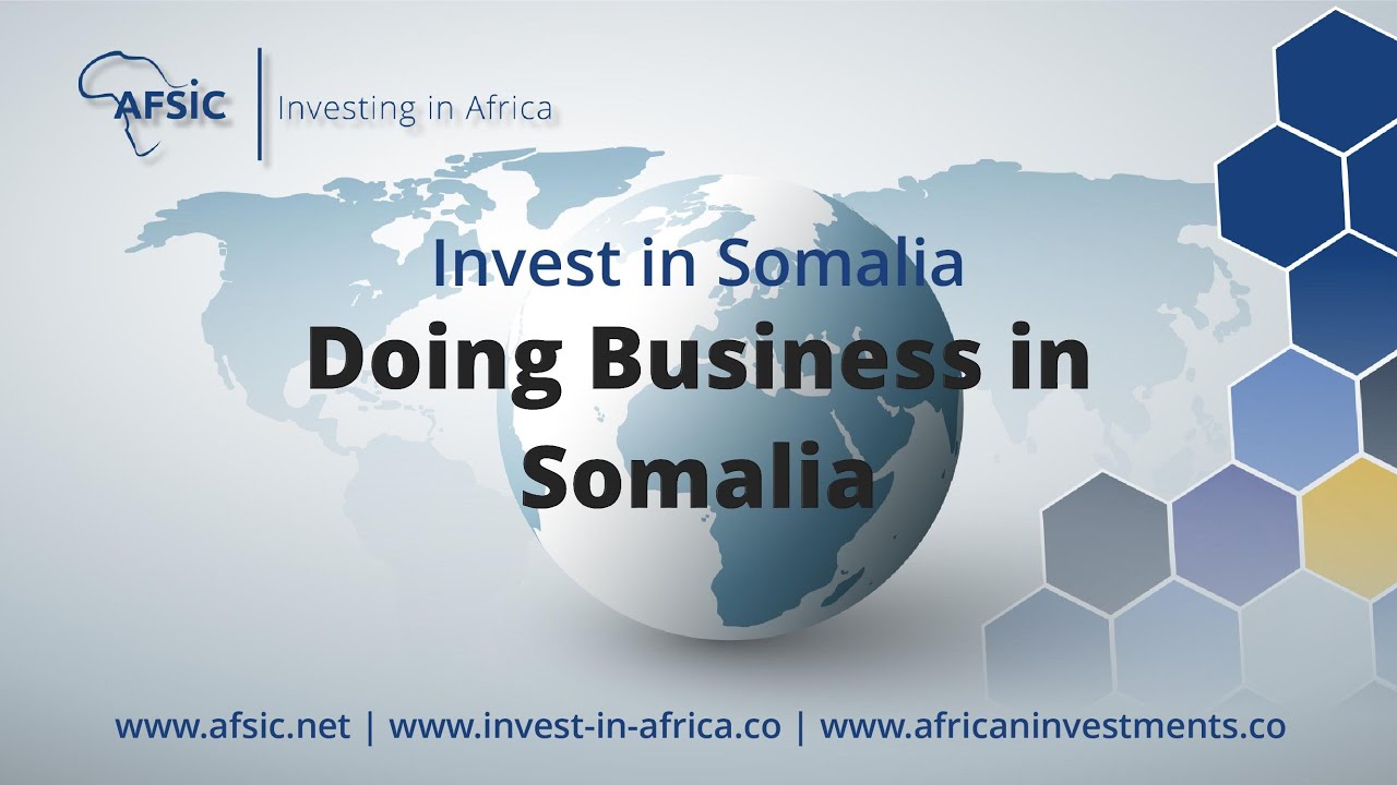 Invest in Somalia - DOING BUSINESS IN SOMALIA - Get Somalia Business ...