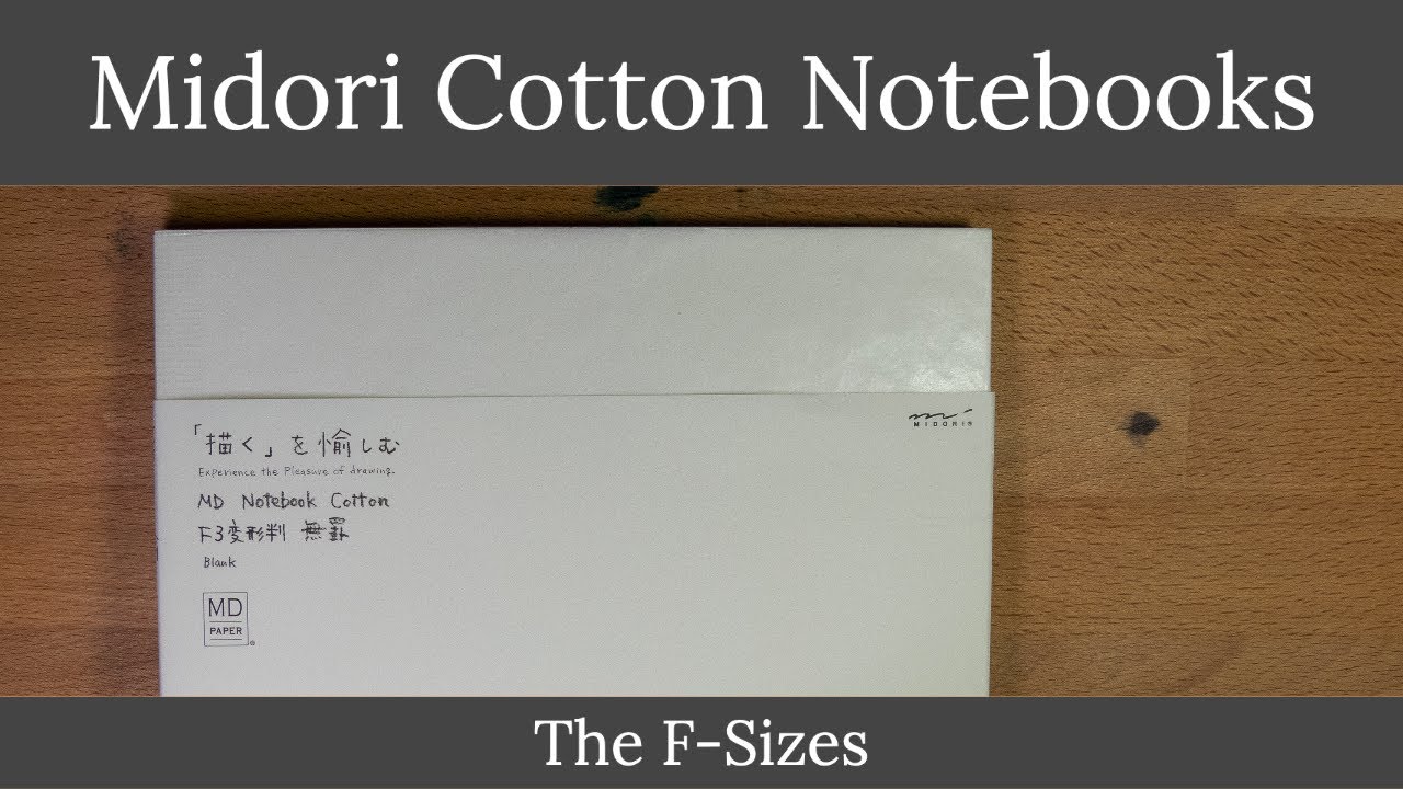 Midori MD Cotton Notebooks: What’s this F-size about? Watch and see ...