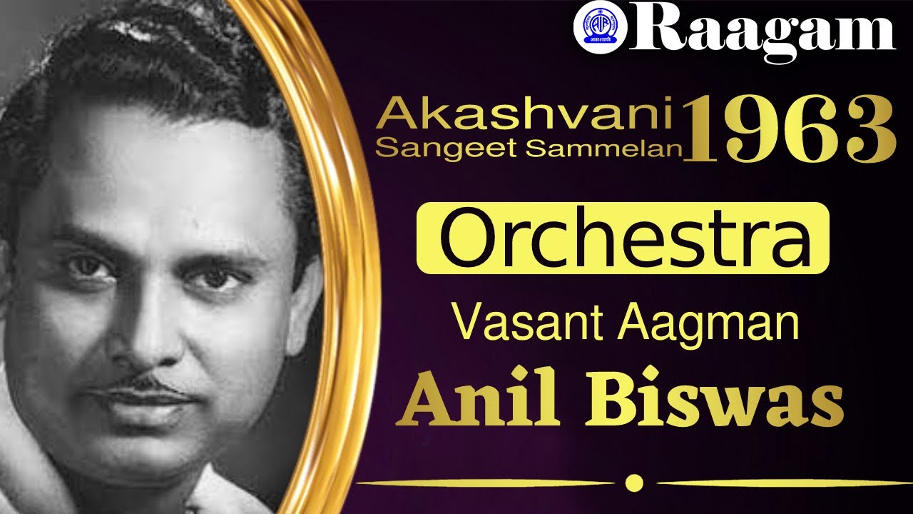 1963 - Akashvani Sangeet Sammelan II Anil Biswas II Vasant Aagman II ...