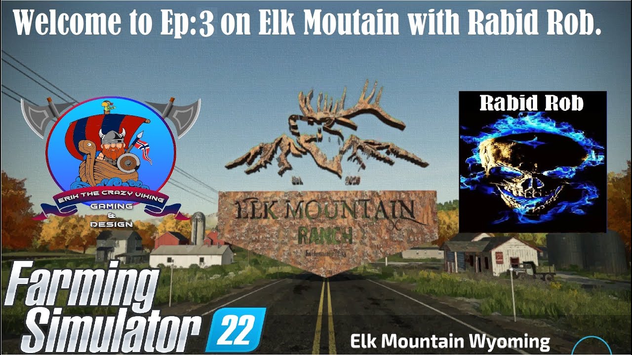 Eps:3 on Elk Mountain Rabid Rob.FS22 - YouTube