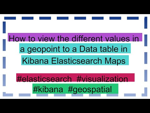 How to view the different values in a geopoint to a Data table in Kibana Elasticsearch Maps