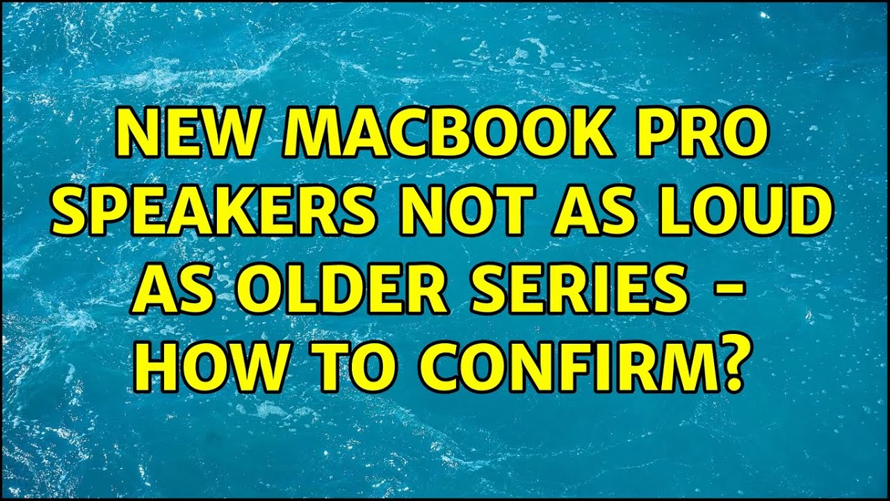 New MacBook Pro Speakers Not As Loud As Older Series How To Confirm new-macbook-pro-speakers-not-as-loud-as-older-series-how-to-confirm