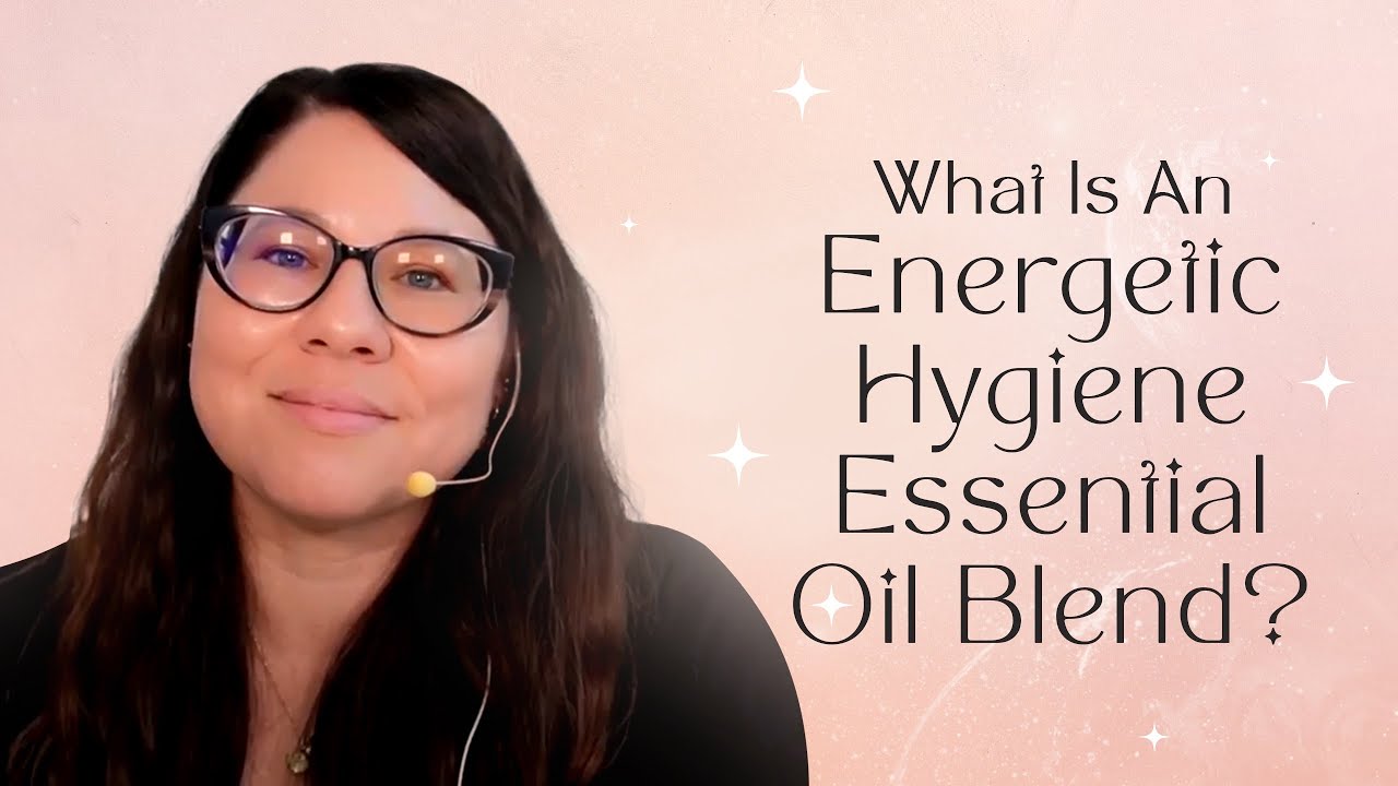 What Is An Energetic Hygiene Essential Oil Blend? - YouTube