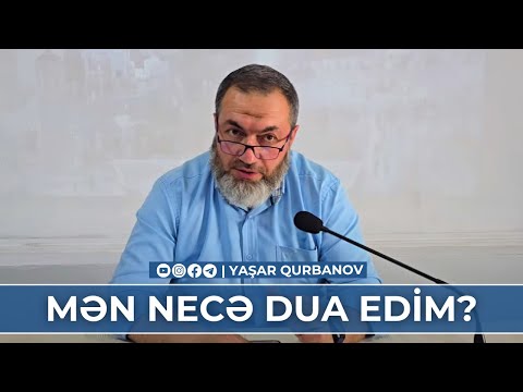 Mən necə dua edim? | Yaşar Qurbanov