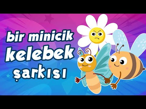 Bir minicik kelebek Çocuk Şarkısı