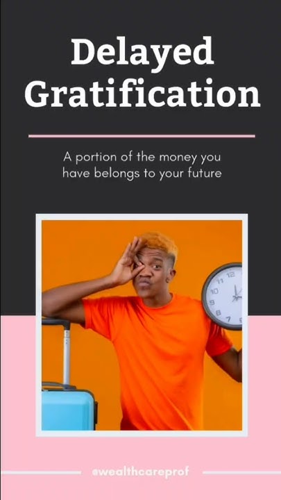 Delayed Gratification - YouTube