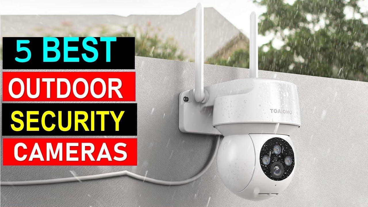 Top 5 Outdoor Security Cameras in 2025 | Best Picks for Maximum ...