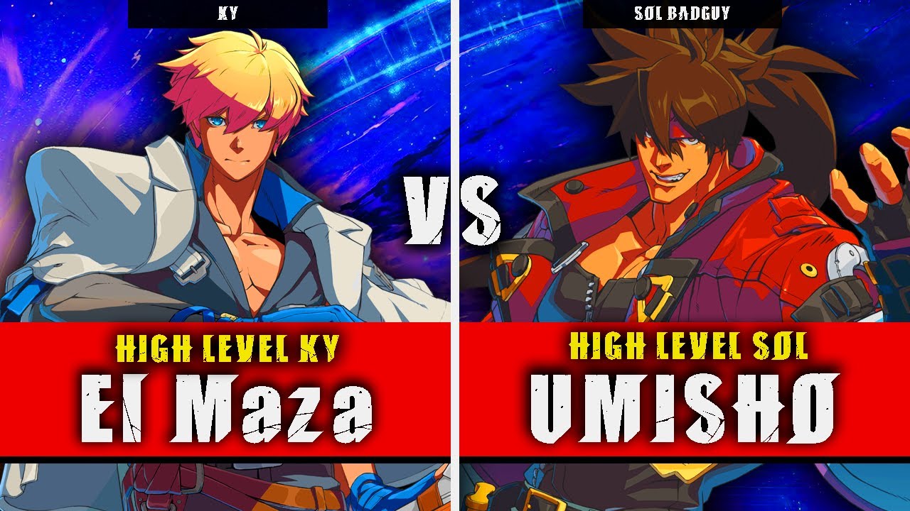 GGST | El Maza (Ky) VS UMISHO (Sol Badguy) | Guilty Gear Strive High ...